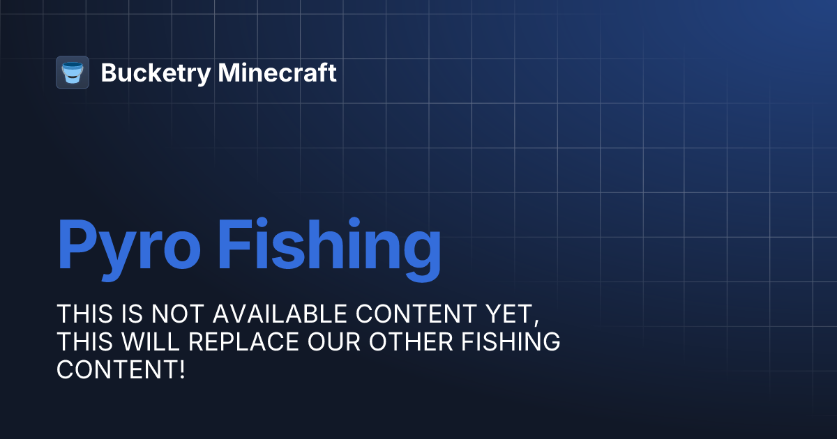 Pyro Fishing | Bucketry Minecraft