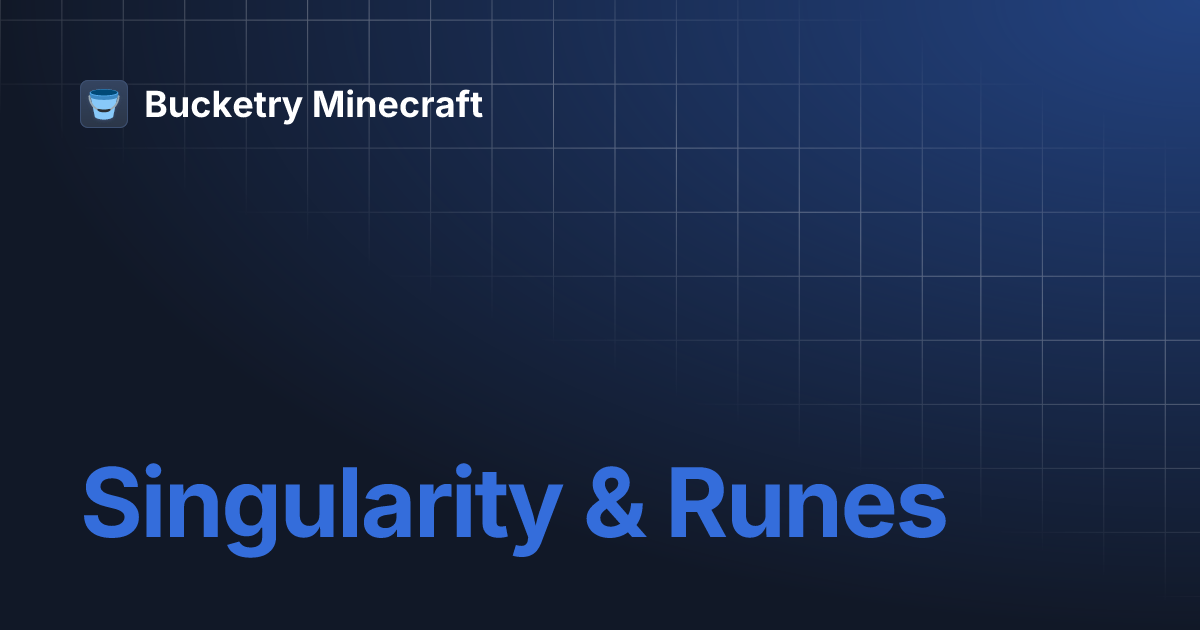 Singularity & Runes | Bucketry Minecraft